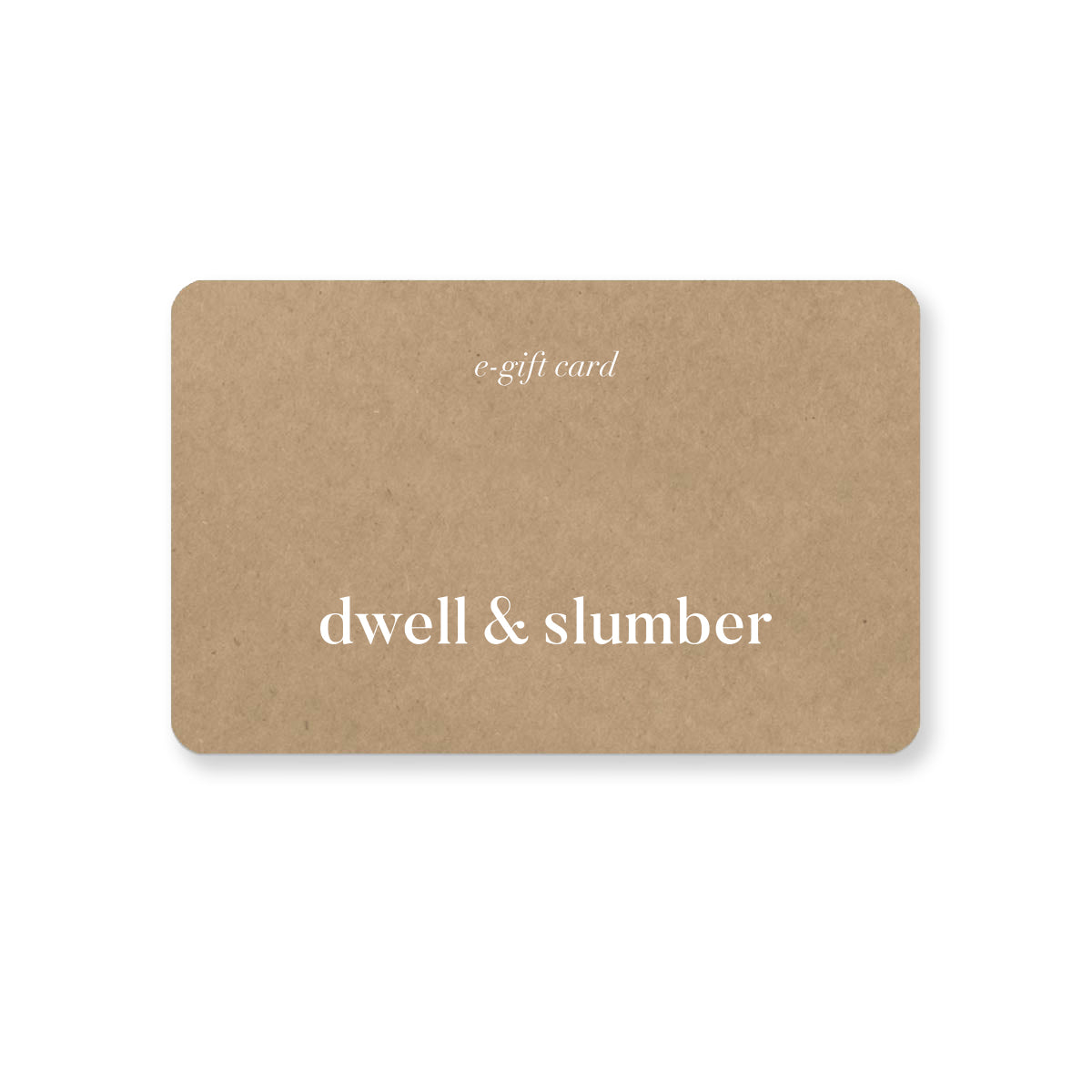 Gift Card – Dwell and Slumber